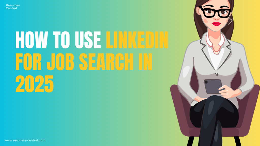 How to Use LinkedIn for Job Search in 2025 (Step-by-Step Guide) | CV ...